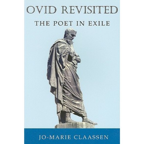 Ovid Revisited: The Poet in Exile Paperback, Bristol Classical Press ...