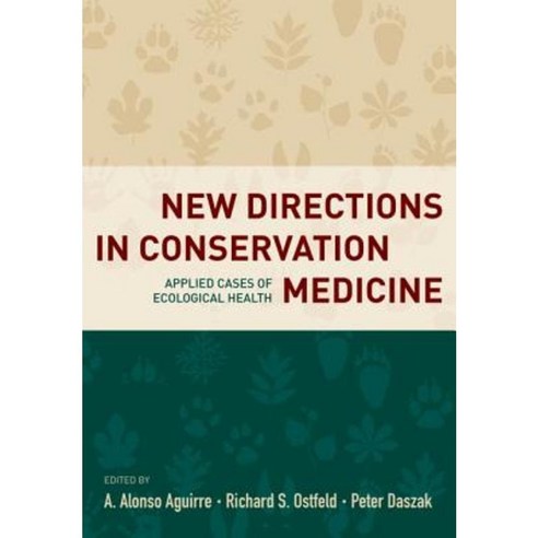 New Directions in Conservation Medicine: Applied Cases of Ecological ...