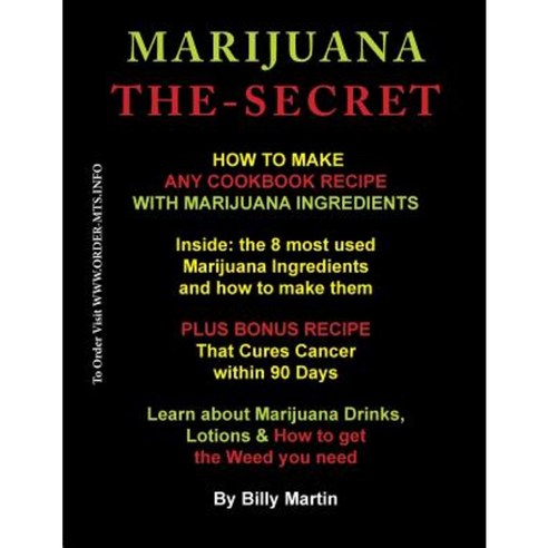 Marijuana The-Secret: How to Make Any Cookbook Recipe with Marijuana ...