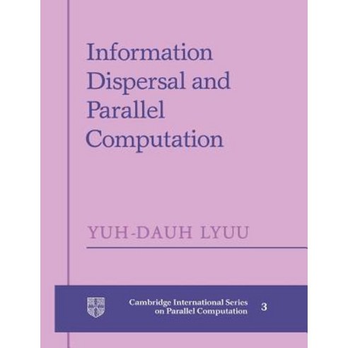 Information Dispersal and Parallel Computation Paperback, Cambridge University