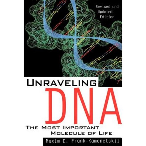 Unraveling DNA: The Most Important Molecule of Life Paperback, Addison ...