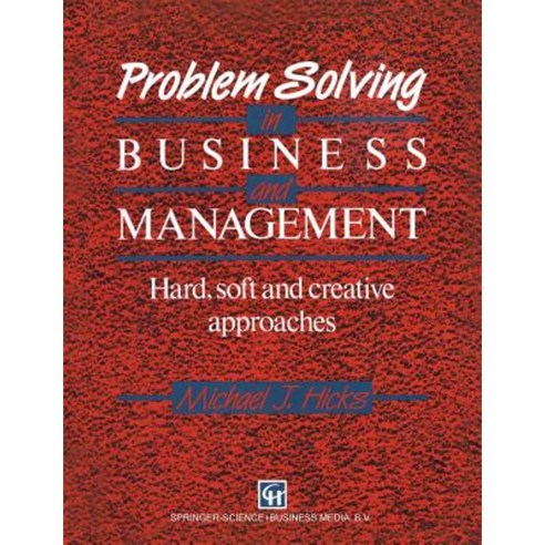 Problem Solving in Business and Management: Hard Soft and Creative ...