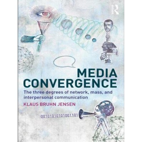 Media Convergence: The Three Degrees of Network Mass and Interpersonal ...