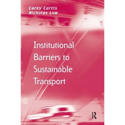 Institutional Barriers to Sustainable Transport Hardcover, Routledge ...