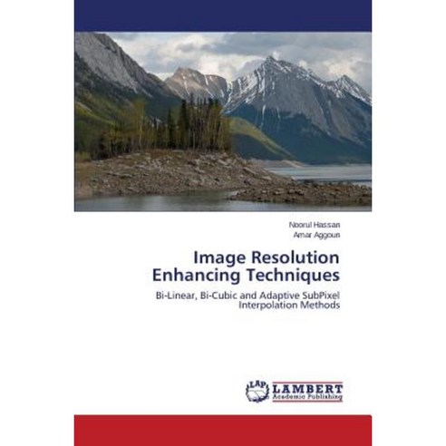 Image Resolution Enhancing Techniques Paperback, LAP Lambert Academic Publishin