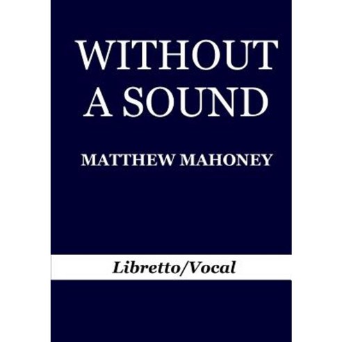 Without a Sound: Libretto/Vocal Paperback, Lulu.com - 가격 변동 추적 그래프 - 역대가