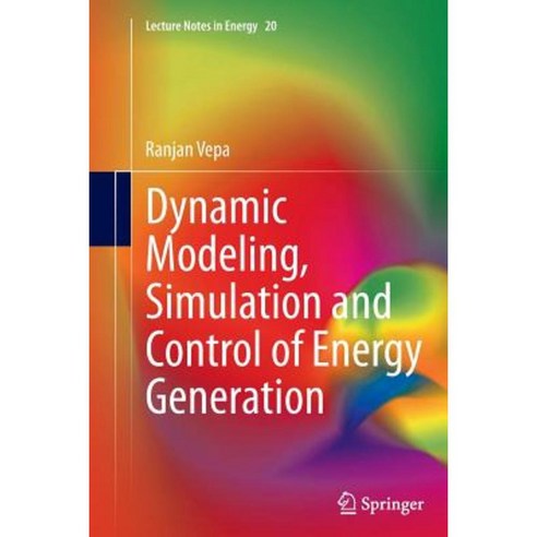 Dynamic Modeling Simulation and Control of Energy Generation Paperback, Springe
