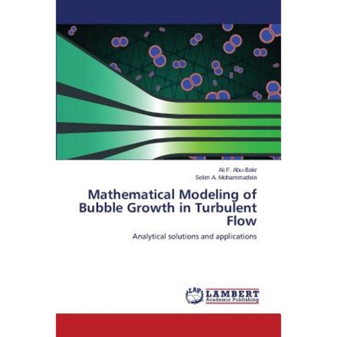 Mathematical Modeling of Bubble Growth in Turbulent Flow Paperback, LAP Lambert Academic ...