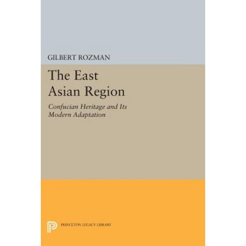 The East Asian Region: Confucian Heritage and Its Modern Adaptation ...