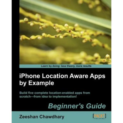 iPhone Location Aware Apps by Example - Beginners Guide Paperback ...