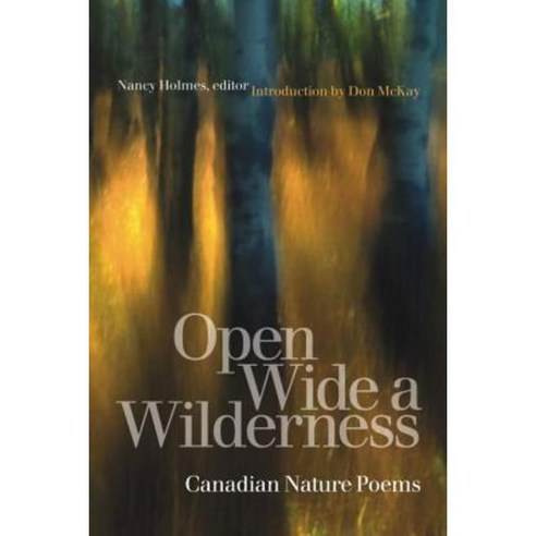 Open Wide a Wilderness: Canadian Nature Poems Paperback, Wilfrid ...