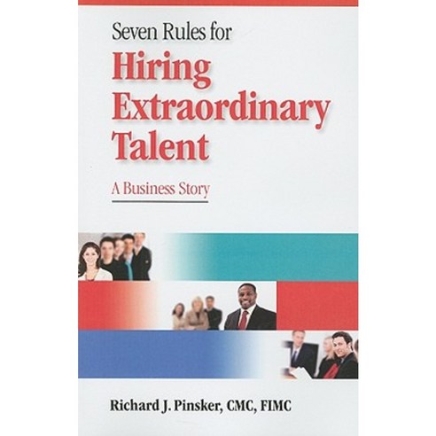 Seven Rules for Hiring Extraordinary Talent: A Business Story Paperback ...