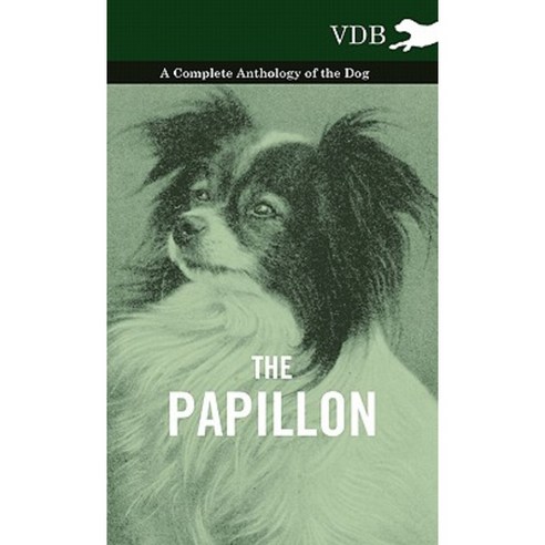 The Papillon - A Complete Anthology of the Dog Hardcover, Vintage Dog ...