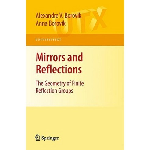 Mirrors and Reflections: The Geometry of Finite Reflection Groups Paperback, Sp
