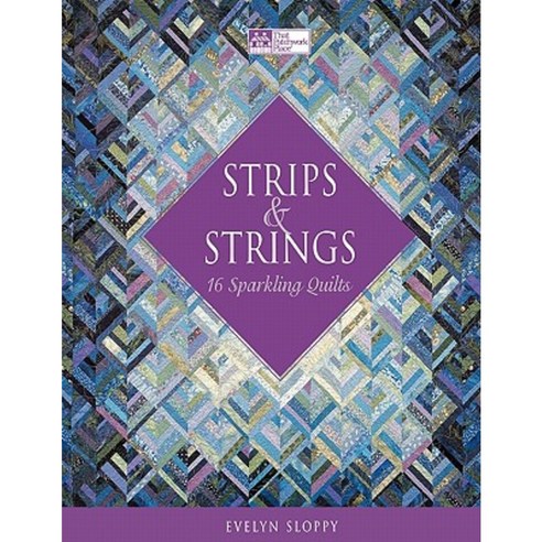 Strips & Strings: 16 Sparkling Quilts Paperback, Martingale and Company ...