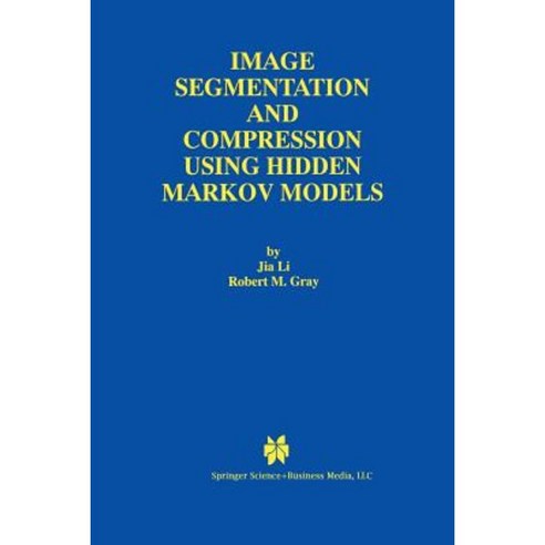 Image Segmentation and Compression Using Hidden Markov Models Paperback, Spring