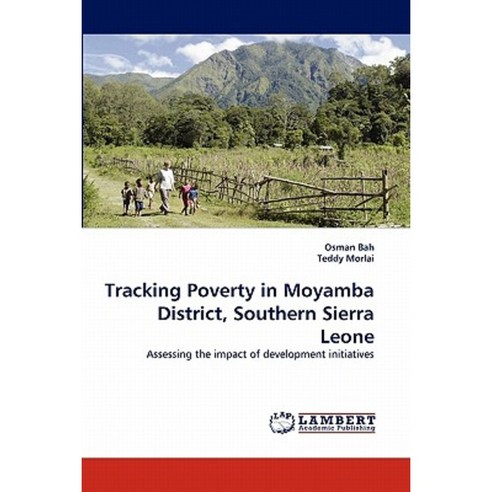 Tracking Poverty in Moyamba District Southern Sierra Leone Paperback, LAP Lambert Academic ...