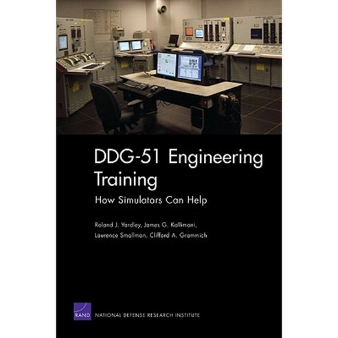 DDG-51 Engineering Training: How Simulators Can Help Paperback, RAND ...