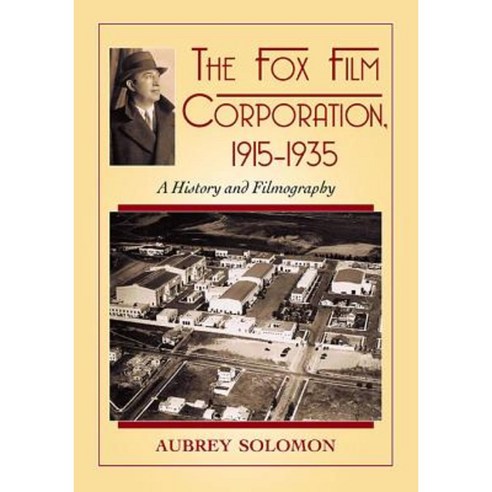 The Fox Film Corporation 1915-1935: A History and Filmography Paperback ...