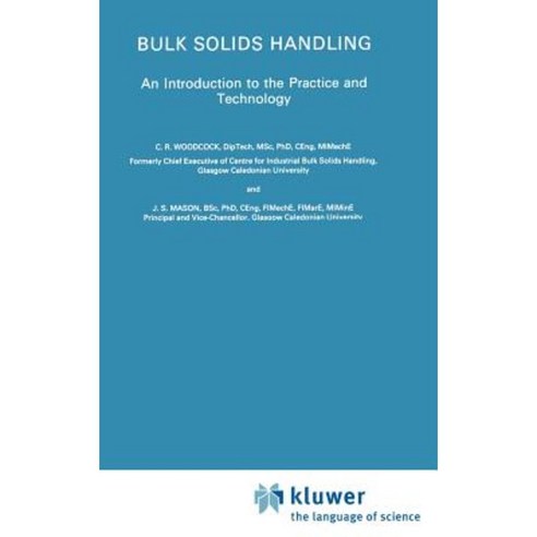 Bulk Solids Handling: An Introduction to the Practice and Technology ...