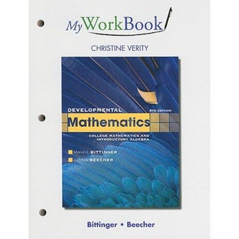 Developmental Mathematics My Workbook: College Mathematics and ...