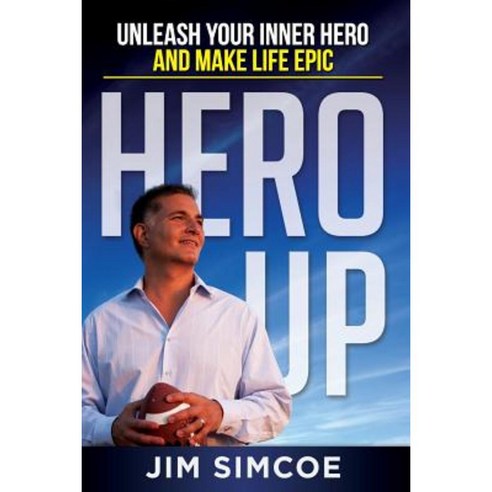 Hero Up: Unleash Your Inner Hero and Make Life Epic Paperback, Hero Up ...