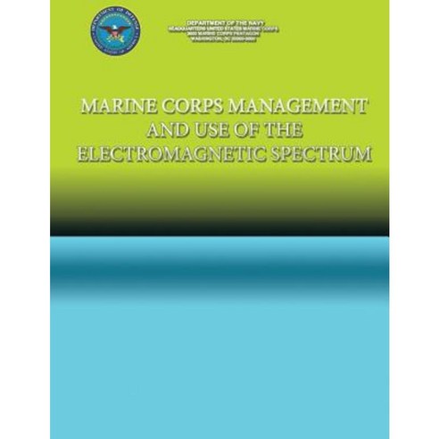Marine Corps Management and the Use of the Electromagnetic Spectrum ...