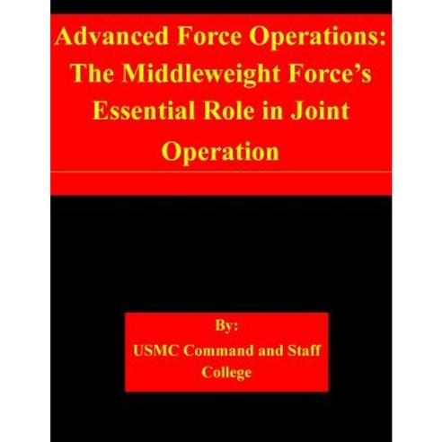 Advanced Force Operations: The Middleweight Force''s Essential Role in ...
