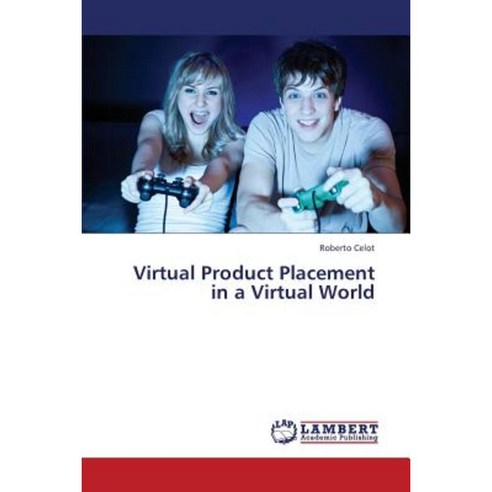 Virtual Product Placement in a Virtual World Paperback, LAP Lambert Academic Publishing - 가격 변동 ...
