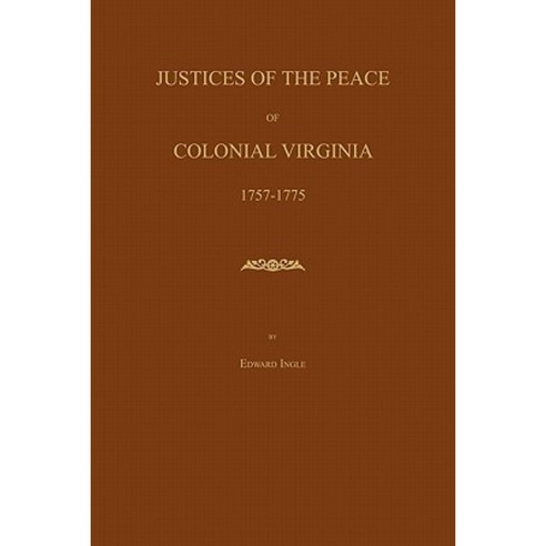Justices of the Peace of Colonial Virginia 1757-1775 Paperback, Janaway ...