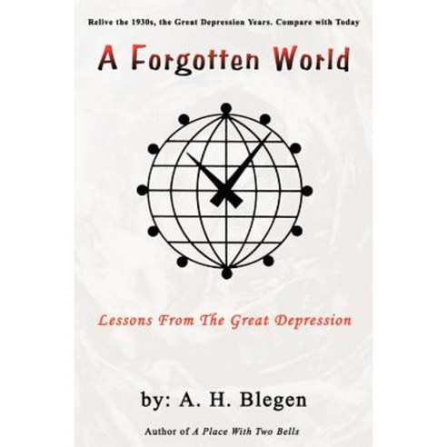 A Forgotten World: Lessons from the Great Depression Paperback, Authorhouse - 가