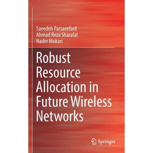 Robust Resource Allocation in Future Wireless Networks Hardcover, Springer - 가격