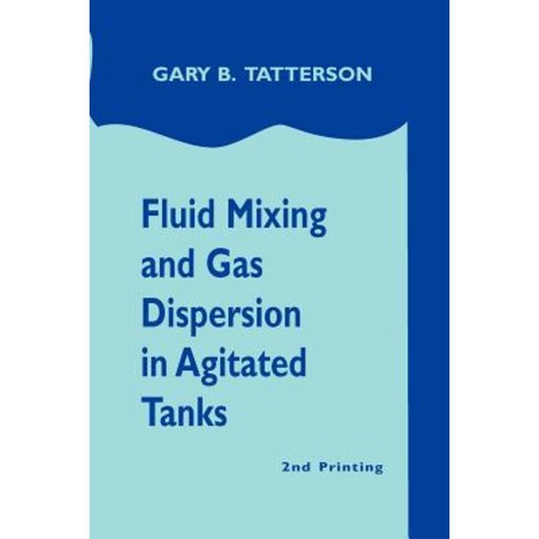 Fluid Mixing and Gas Dispersion in Agitated Tanks Paperback, Gary ...