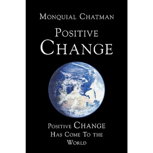 Positive Change: Positive Change Has Come to the World Paperback ...