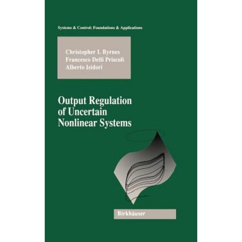 Output Regulation of Uncertain Nonlinear Systems Hardcover, Birkhauser - 가격 변동