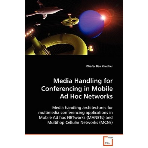 Media Handling for Conferencing in Mobile Ad Hoc Networks Paperback ...