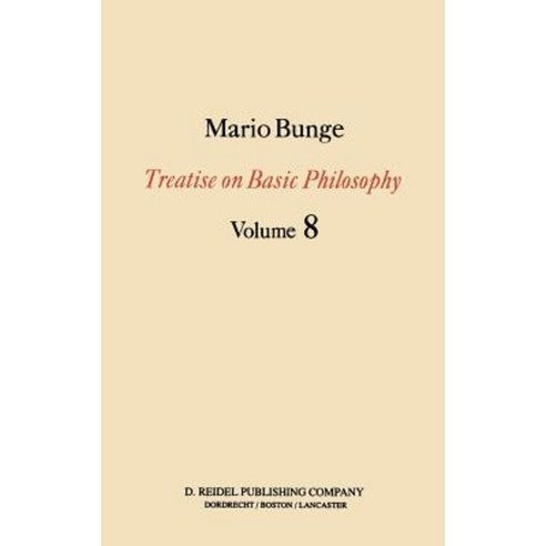 Treatise on Basic Philosophy: Ethics: The Good and the Right Hardcover, Springe