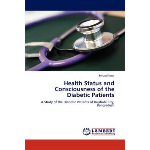 Health Status and Consciousness of the Diabetic Patients Paperback, LAP ...