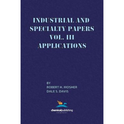 Industrial and Specialty Papers Volume 3 Applications Paperback ...