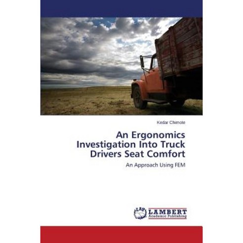 An Ergonomics Investigation Into Truck Drivers Seat Comfort Paperback ...