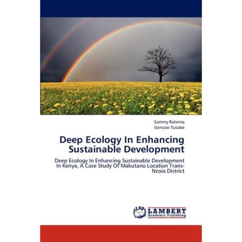 Deep Ecology in Enhancing Sustainable Development Paperback, LAP Lambert Academic Publishing ...