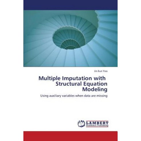 Multiple Imputation with Structural Equation Modeling Paperback, LAP Lambert Academic Publishing ...