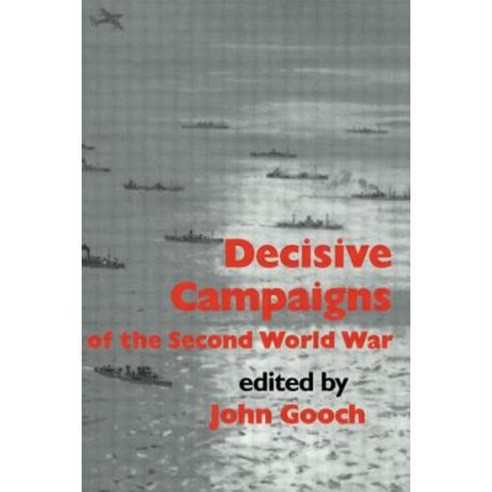 Decisive Campaigns of the Second World War Paperback, Frank Cass ...
