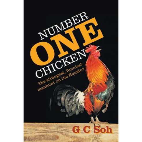Number One Chicken: The Strangest Funniest Manhunt on the Equator ...