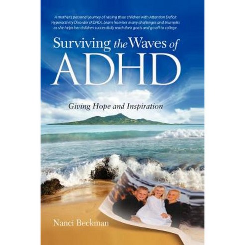 Surviving the Waves of ADHD: Giving Hope and Inspiration Paperback, Lifestyle D