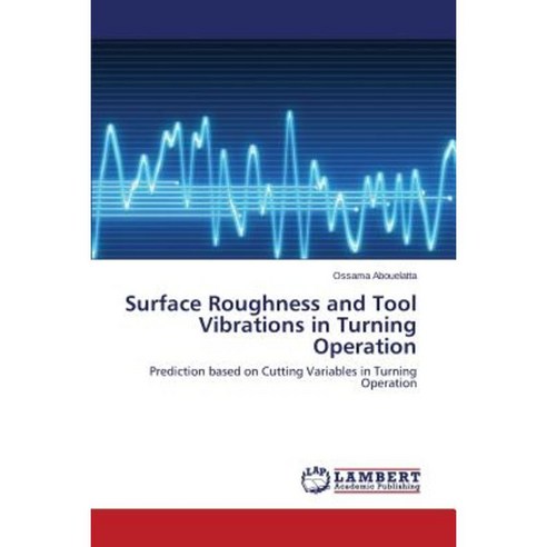 Surface Roughness and Tool Vibrations in Turning Operation Paperback ...
