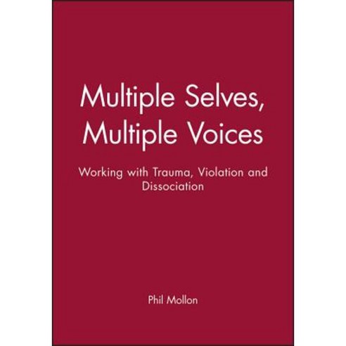 Multiple Selves Multiple Voices: Working with Trauma Violation and ...