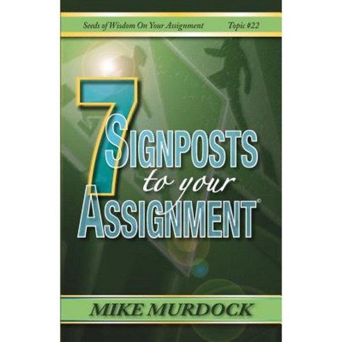 7 Signposts to Your Assignment: Seeds of Wisdom on Your Assignment ...