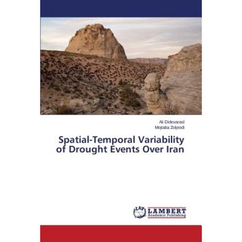 Spatial-Temporal Variability of Drought Events Over Iran Paperback, LAP ...