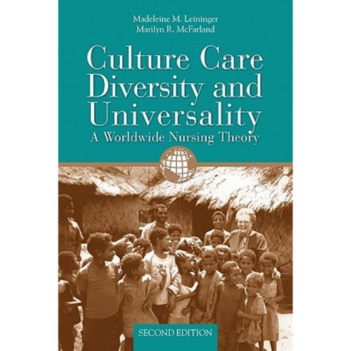 Culture Care Diversity & Universality: A Worldwide Nursing Theory ...